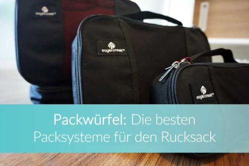 Packwürfel: Top 7 Rucksack Packsysteme für Deine Reise!